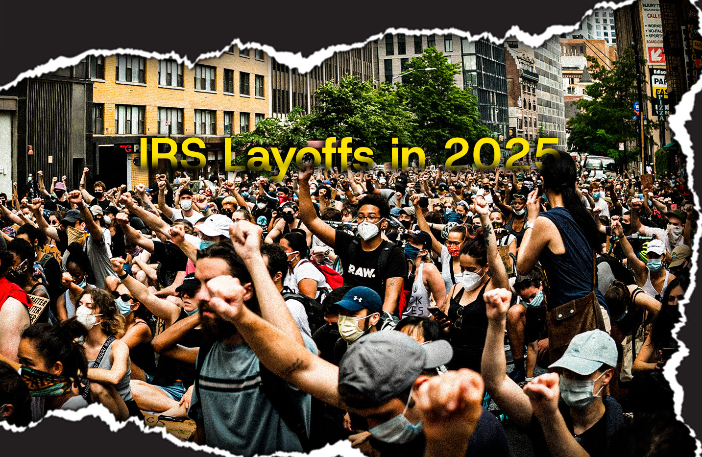 IRS Layoffs in 2025 Tax Return Deadline and Refund Timeline